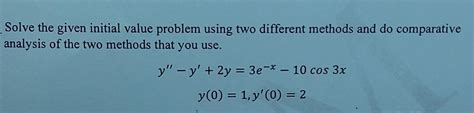 Solved Solve The Given Initial Value Problem Using Two