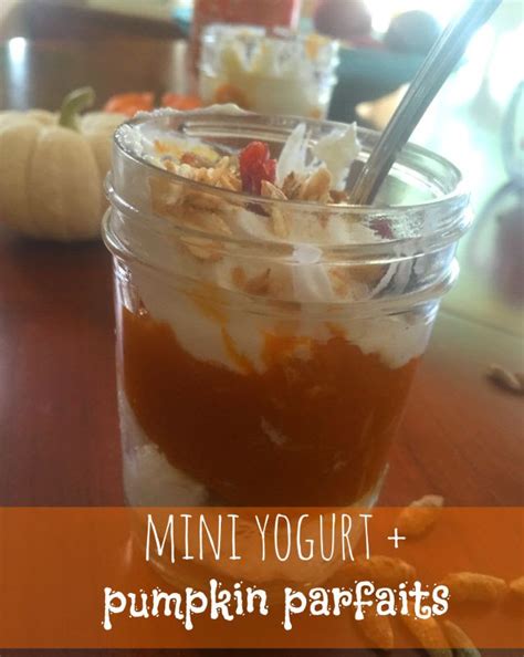 Mini Yogurt Pumpkin Parfaits Recipe Classy Mommy