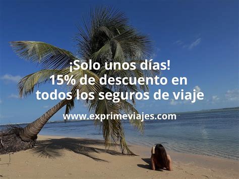 Descuento Del 15 En Todos Los Seguros De Viaje Mondo Chollos