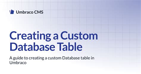 Creating A Custom Database Table Umbraco Cms