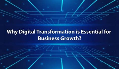 Why Digital Transformation Is Essential For Business Growth Salesforce Guide