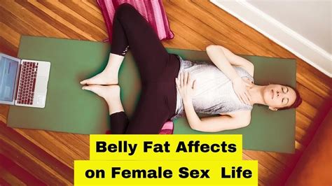 Belly Fat Effect On Female Sex Life How To Improve Sex Life In Female Belly Fat Tips4life