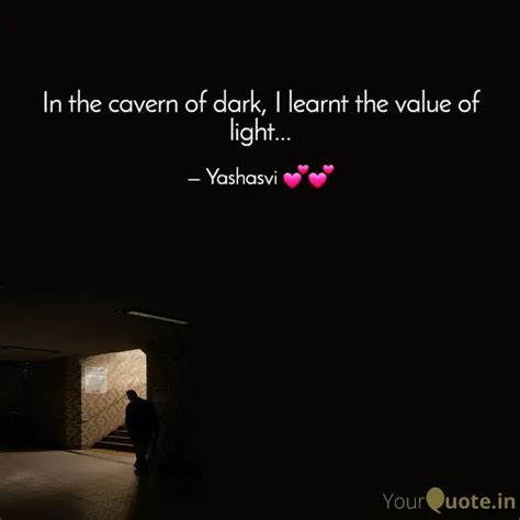 In The Cavern Of Dark I Quotes And Writings By Yashasvi Mishra