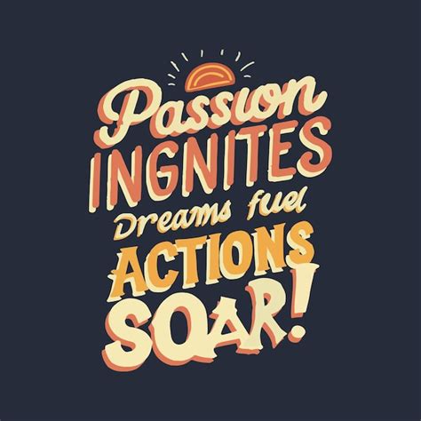 Premium Vector Vector Passion Ignites Dreams Fuel Actions Soar