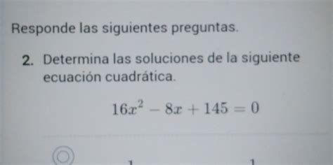 Solved Responde Las Siguientes Preguntas 2 Determina Las Soluciones