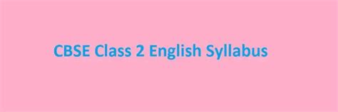 Cbse Ncert Class 2 English Syllabus 2024 2025