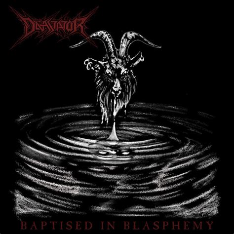 Devastator - Baptised in Blasphemy - Encyclopaedia Metallum: The Metal Archives