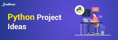 Top Python Project Ideas For Beginners To Advanced In