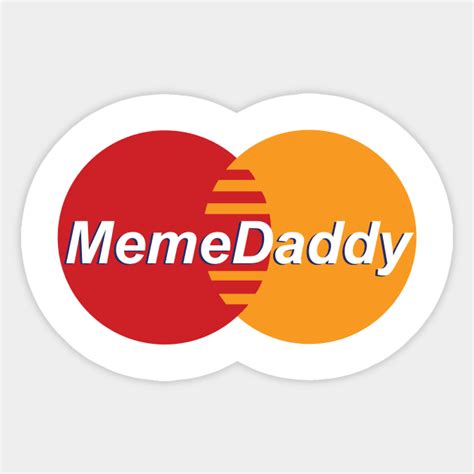 Meme Daddy Meme Sticker Teepublic