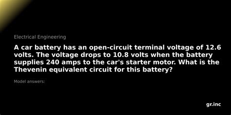 a car battery has an open circuit terminal voltag… general reasoning