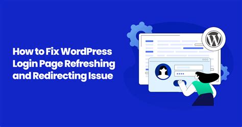 8 Ways To Fix Wordpress Login Refreshing And Redirecting