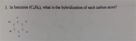 Solved In Benzene C6h6 What Is The Hybridization Of Each