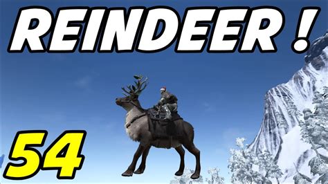 Ark Survival Evolved E54 Mega Reindeer Gameplay Playthrough