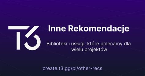 Inne Rekomendacje • Create T3 App