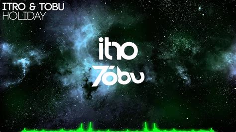 Itro And Tobu Holiday Youtube