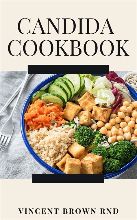 Candida Cookbook The Effective Guide And Delicious Recipes To Restore