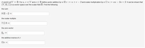 solved 1 point let v r for u v ev and a € r define