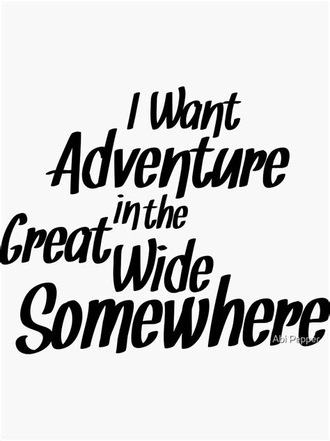 I Want Adventure In The Great Wide Somewhere Sticker By