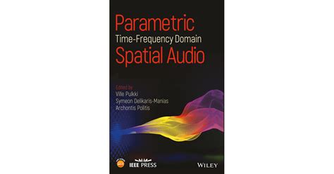 Parametric Time Frequency Domain Spatial Audio [book]