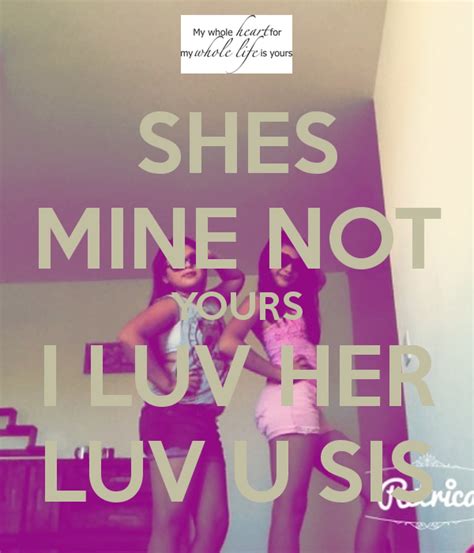 Shes Mine Not Yours Quotes Quotesgram