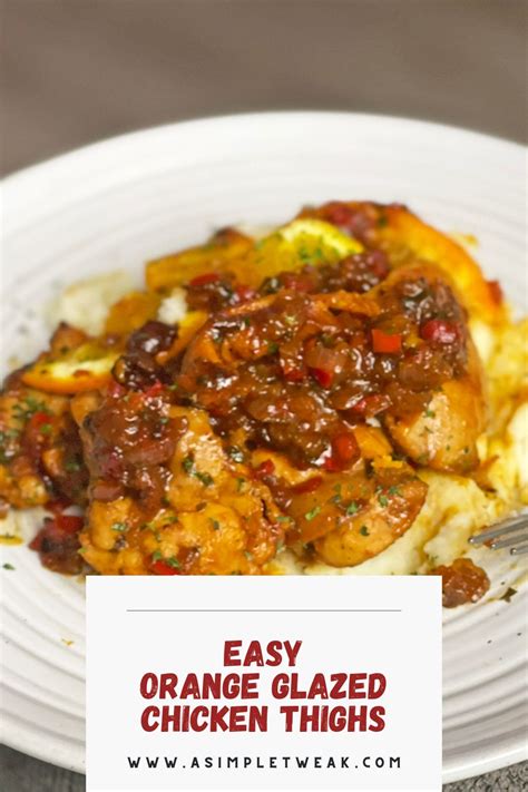 Orange Glazed Chicken Thighs A Simple Tweak