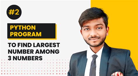 Python Program To Find Largest Number CodeWithShani