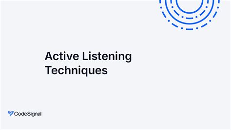 Active Listening Techniques Codesignal Learn
