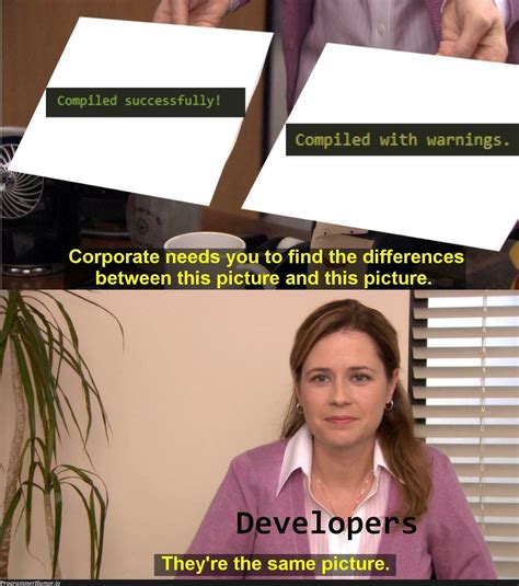 Seriously Who Cares About The Warnings ProgrammerHumor Io