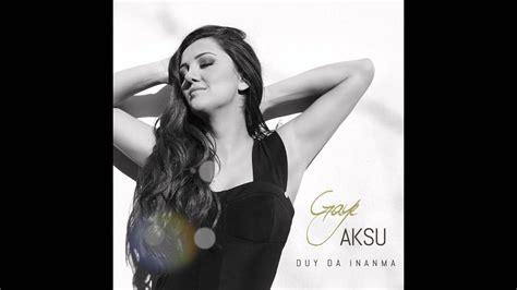 Gaye Aksu K Ymetlimsin Hd Youtube