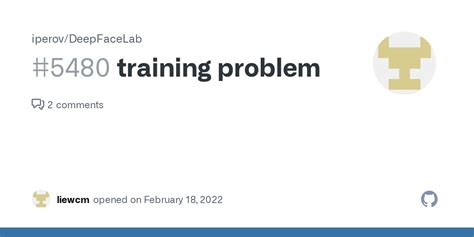 Training Problem · Issue 5480 · Iperovdeepfacelab · Github