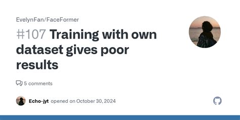 Training With Own Dataset Gives Poor Results · Issue 107 · Evelynfan