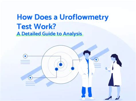 How Does A Uroflowmetry Test Work A Detailed Guide To Analysis Oruba
