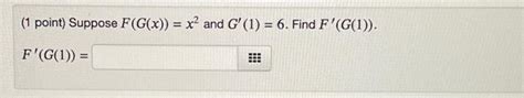 Solved 1 Point Suppose Fgx X² And G 1 6 Find