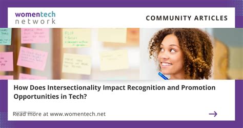 How Does Intersectionality Impact Recognition And Promotion Opportunities In Tech Women In