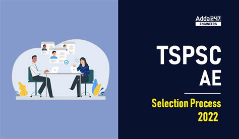 Tspsc Ae Selection Process 2022 Check Here For More Details