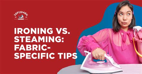 How To Properly Iron Different Types Of Fabrics Superman Dobi
