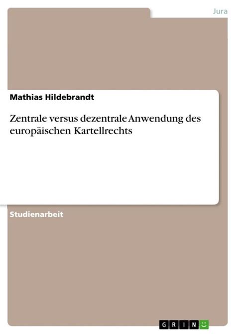 Zentrale Versus Dezentrale Anwendung Des Europ Ischen Kartellrechts
