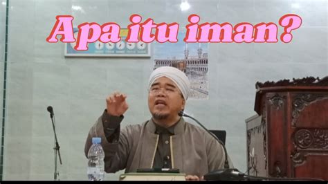 Kajian Buya DR H Gusrizal Gazahar Lc MA Apa Itu Iman Ketua MUI