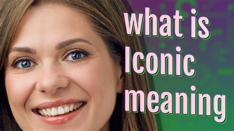 Iconic Meaning Of Iconic Youtube