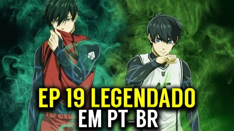 BLUE LOCK EP 19 LEGENDADO PT BR DATA E HORA ONDE ASSISTIR Blue