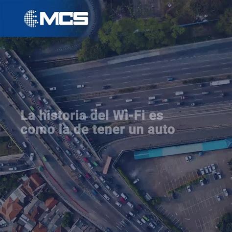 Mcs Networks En Linkedin La Historia Del Wi Fi Mcs Networks