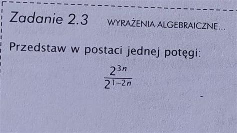 Przedstaw w postaci jednej potęgi Daje naj Brainly pl