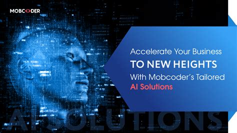 Accelerate Your Business To New Heights With Mobcoders Tailored Ai
