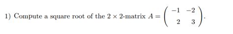 solved compute a square root of the 2×2 matrix