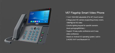 Fanvil V67 Flagship Smart Video Phone | Best Prices & On-time Delivery