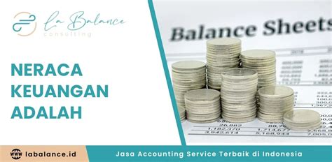 Neraca Keuangan Adalah Pengertian Cara Membaca Dan Analisa Labalance