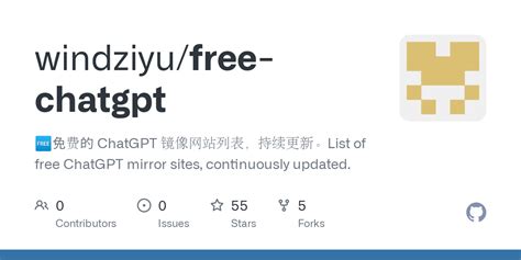 GitHub windziyu free chatgpt 免费的 ChatGPT 镜像网站列表持续更新List of free ChatGPT mirror sites
