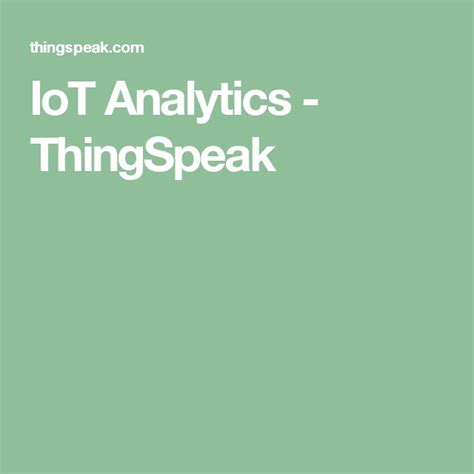 Iot Analytics Thingspeak Iot Analytics Iot Projects