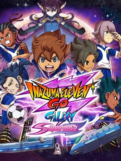 Inazuma Eleven Go Galaxy Supernova Stash Games Tracker