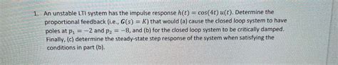 Solved 1 An Unstable Lti System Has The Impulse Response